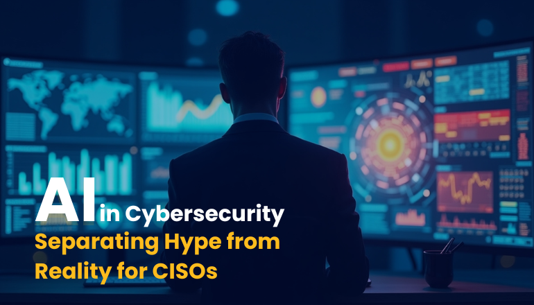 AI in Cybersecurity Separating Hype from Reality for CISOs